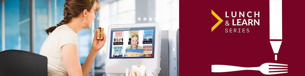 Lunch and Learn Programs Designed Exclusively for you